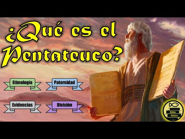 Pentateuco: ¿Qué es y quién lo escribió?