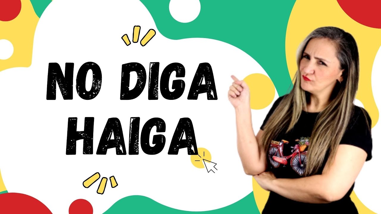 Haya o haiga: ¿Cuál es la correcta?